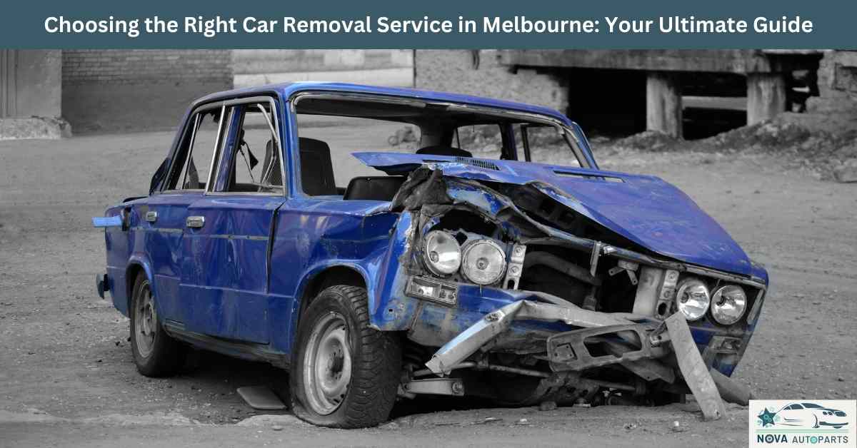 Choosing the Right Car Removal Service in Melbourne: Your Ultimate ...